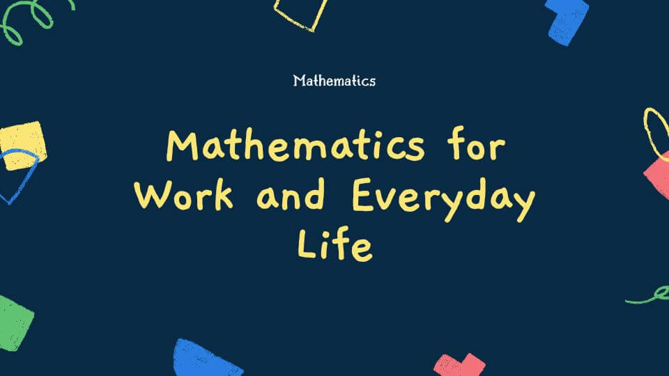 Mathematics for Work and Everyday Life - KGPMC Academy